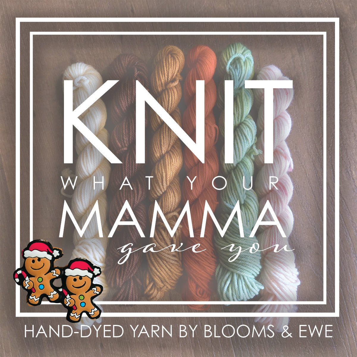 KNIT What Your Mamma Gave You – BloomsandEwe